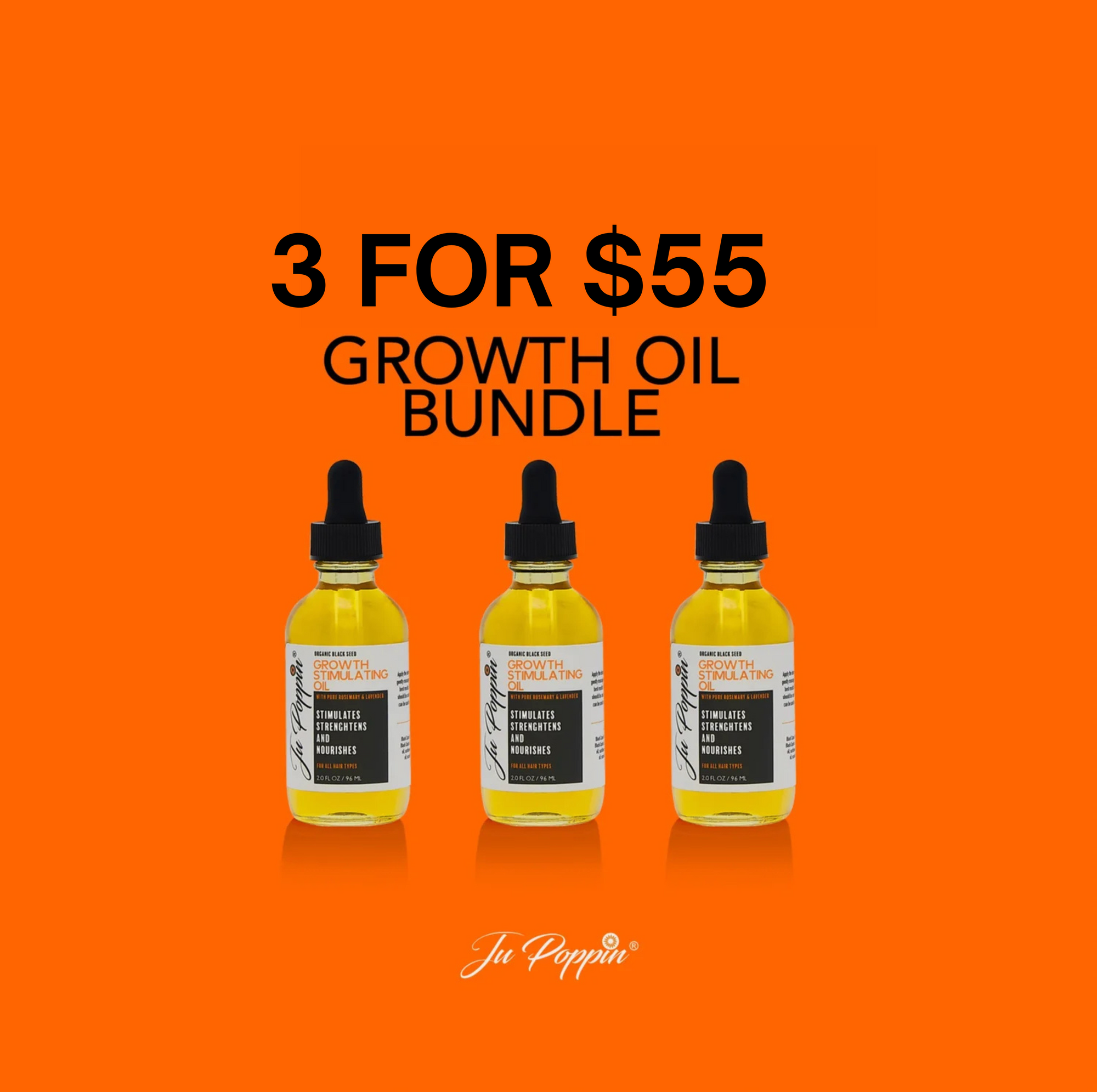 3 for $55 Growth Oil Bundle – JU POPPIN